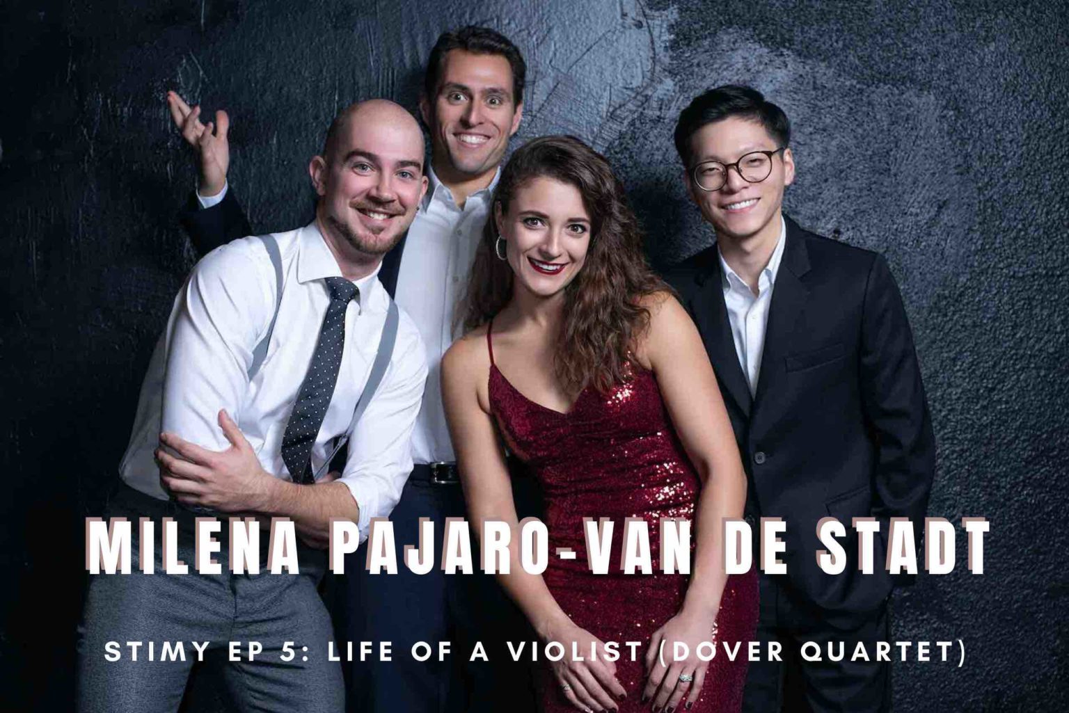 Ep 5: Milena Pajaro-van de Stadt – Violist of the Dover Quartet - So ...