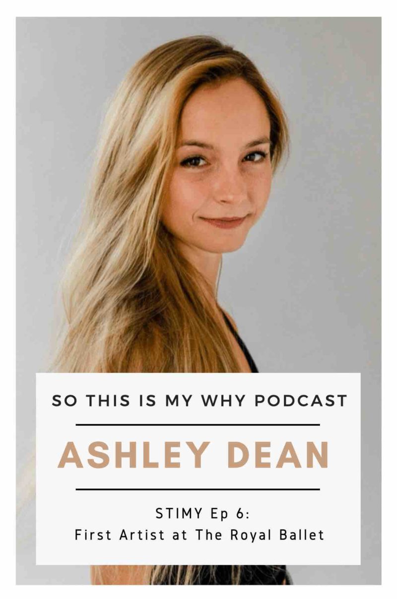 Ep 6: Ashley Dean – First Artist of the Royal Ballet - So This Is My Why