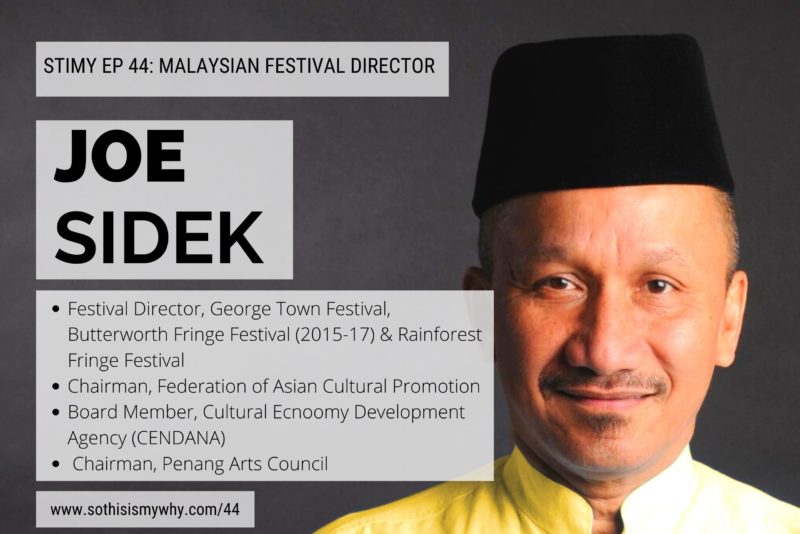 Ep 44: Joe Sidek (Festival Director, George Town Festival) - So This Is ...