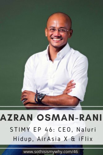 Ep 46: Azran Osman-Rani (CEO, Naluri Hidup; former CEO of AirAsia X ...