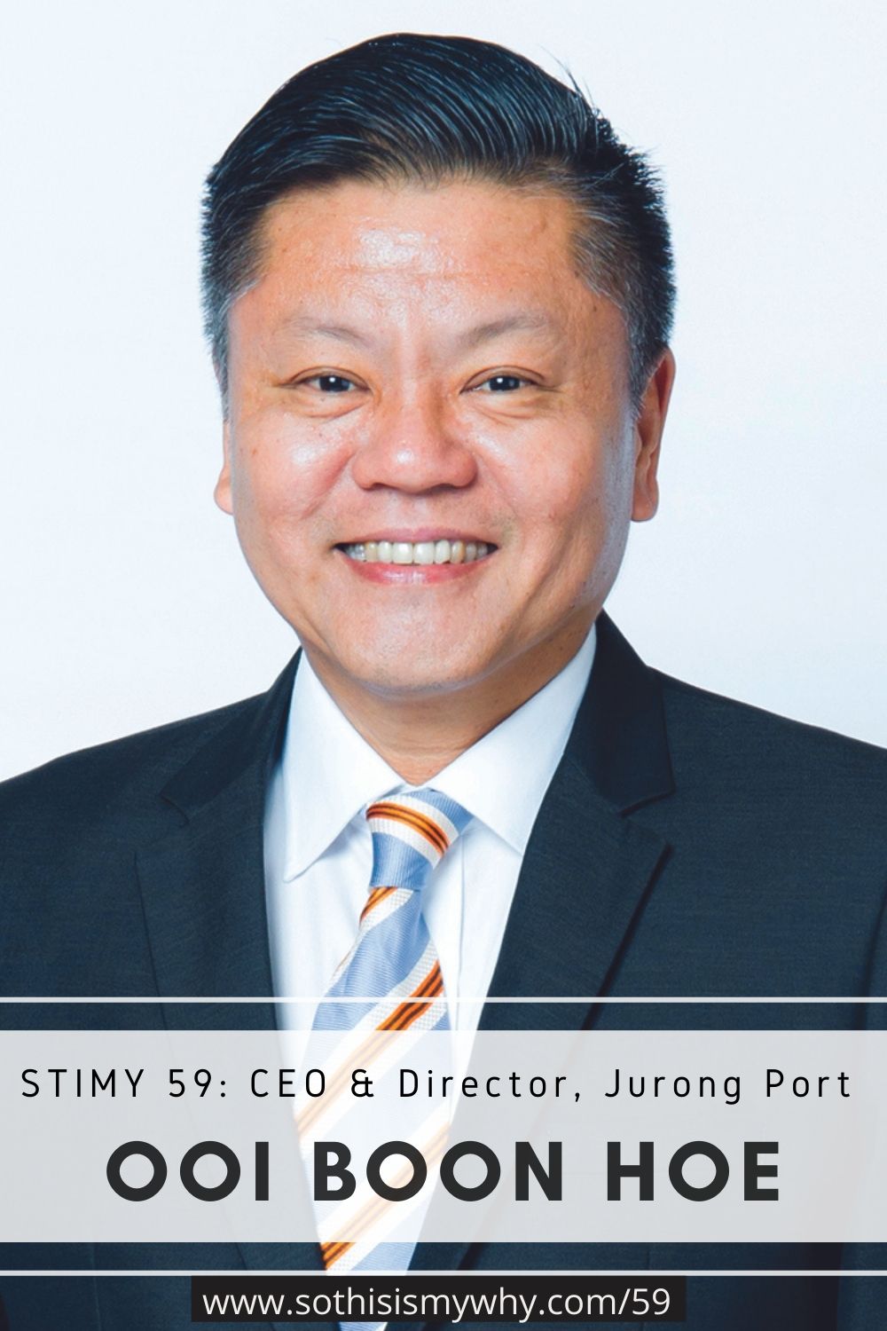 Ep 59: Ooi Boon Hoe (CEO & Director, Jurong Port) - So This Is My Why